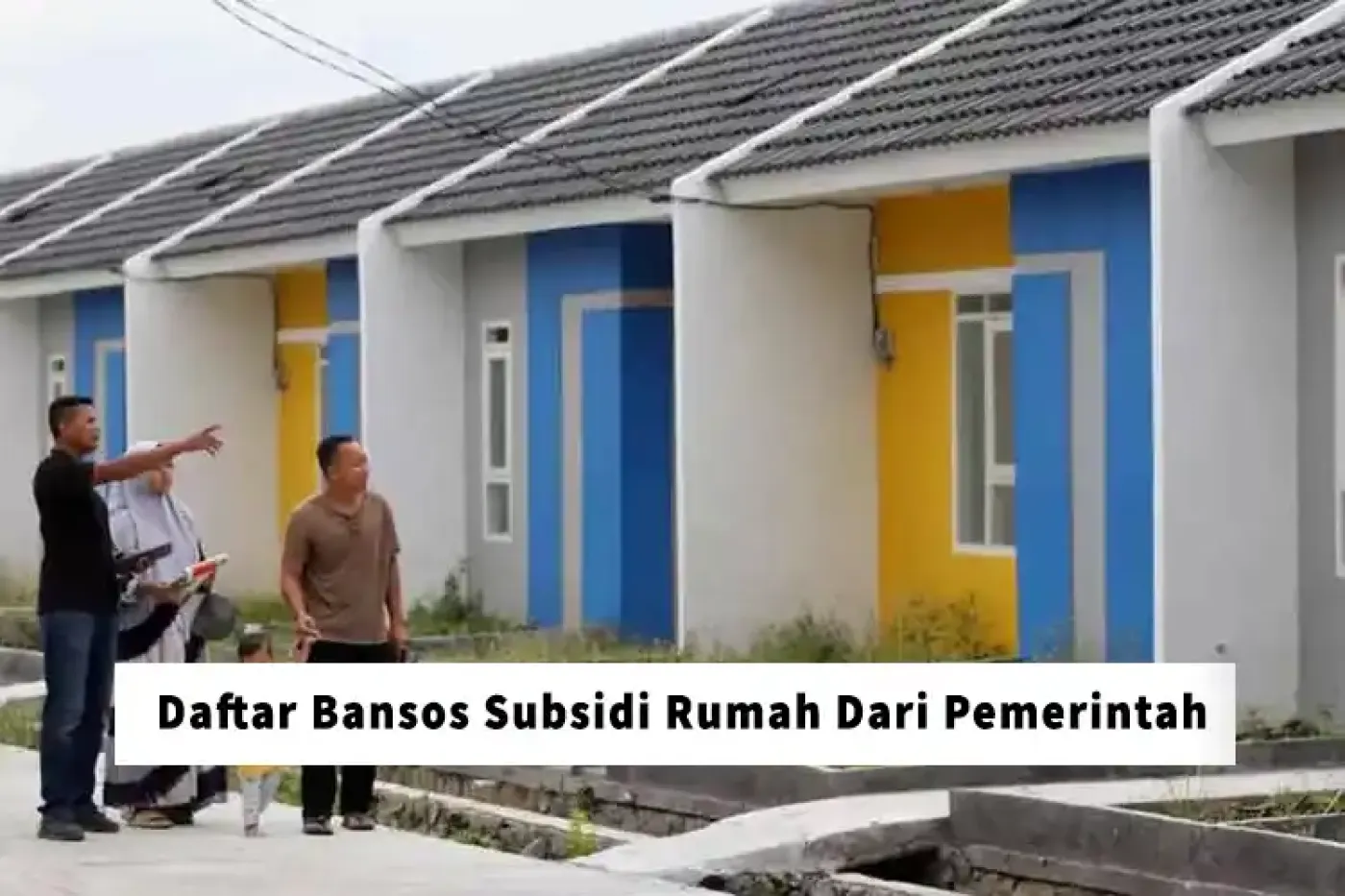 Daftar Bansos Subsidi Rumah Pemerintah Terbaru 2024 Lengkap