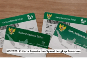 KIS 2025: Kriteria Peserta dan Syarat Lengkap Penerima Program Kartu ...