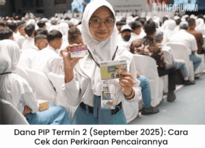 Dana PIP Termin 2 September 2025: Cara Cek dan Perkiraan Jadwal ...
