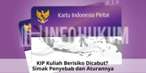 KIP Kuliah Bisa Dicabut? Kenali Penyebab dan Aturan Terbarunya 2025