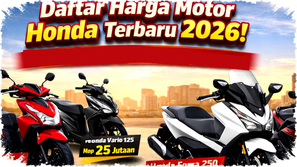 Daftar Harga Motor Honda Terbaru 2026 OTR: Dari BeAT Mulai Rp19 Juta ...