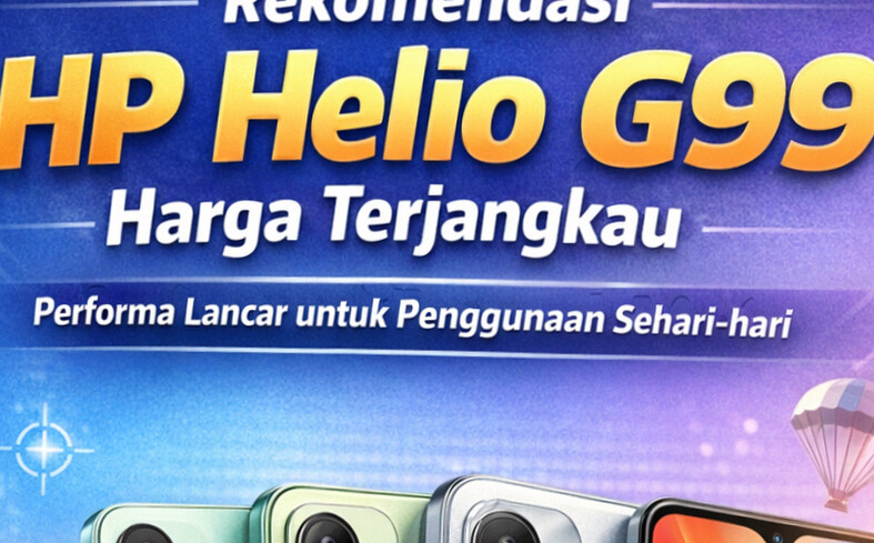 HP Helio G99 Masih Jadi Pilihan Utama 2026: Performa Stabil & Harga ...